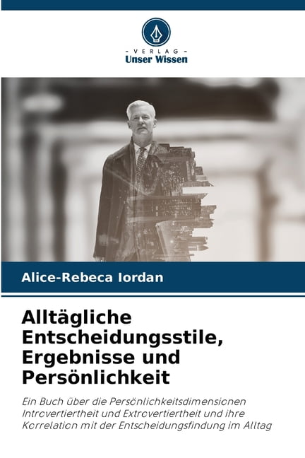 AlltÃ¤gliche Entscheidungsstile, Ergebnisse und PersÃ¶nlichkeit, (Paperback) - Walmart.com