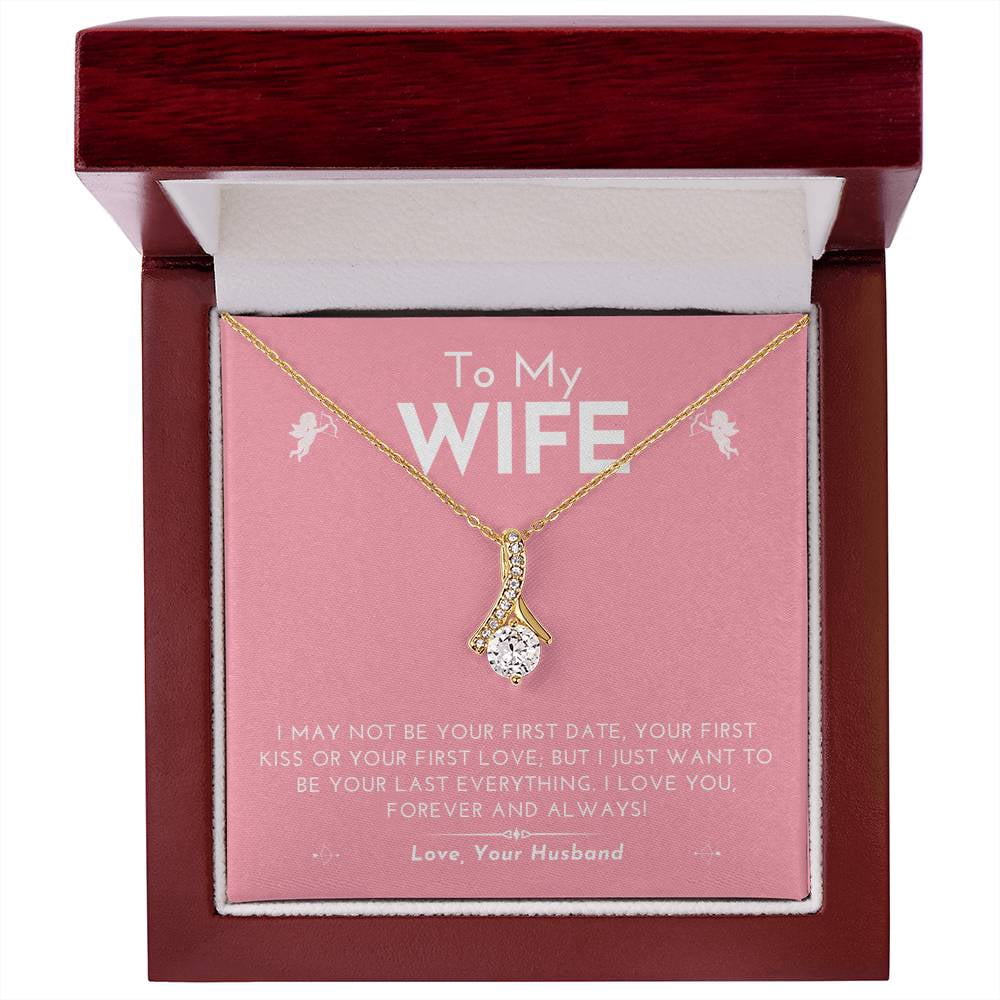 Alluring Love Wife Necklace I Just Want To Be Your Last Everything ...