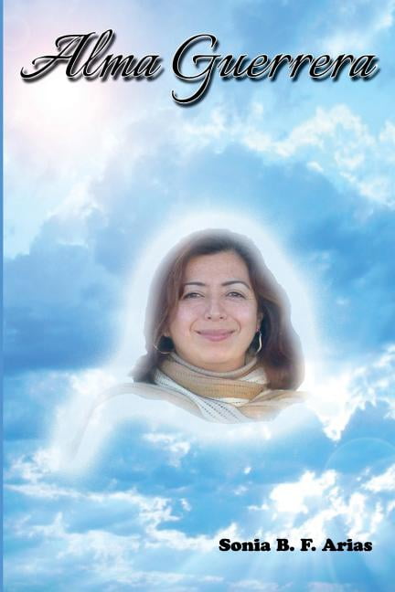 Alma Guerrera : Biografia Novelada de Martha Monroy Ornelas - Walmart.com