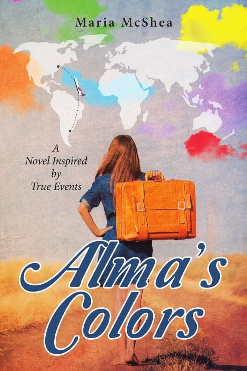 Alma's Colors: A Novel Inspired by True Events, (Paperback) - Walmart ...