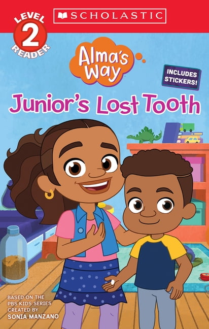 Alma's Way: Junior's Lost Tooth (Alma's Way: Scholastic Reader, Level 2 ...