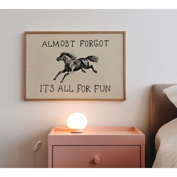 Almost Forgot It Is All For Fun Art Print, Vintage Horse Illustration ...