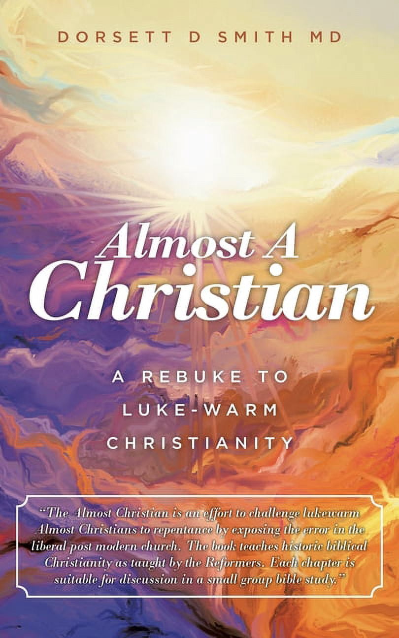 Almost a Christian: A Rebuke to Luke-Warm Christianity (Paperback ...