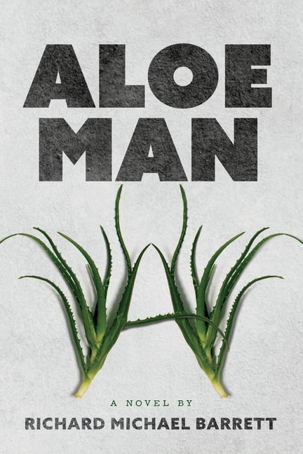 Aloe Man: A Novel By, (Paperback) - Walmart.com