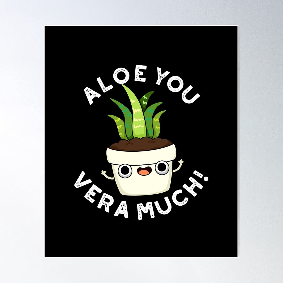 Aloe You Vera Much Funny Plant Puns (Dark Bg) Poster Wall Art, Modern ...