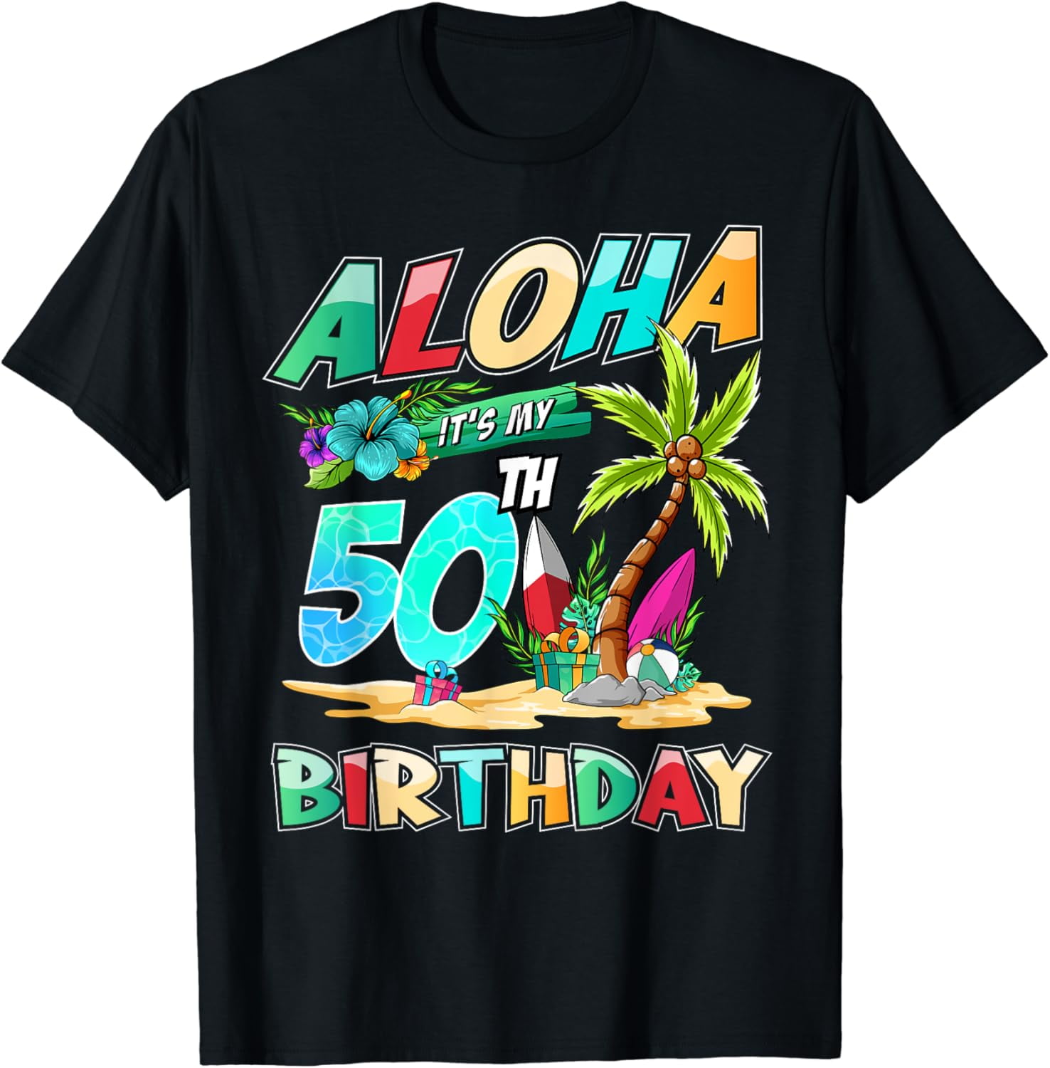 Aloha 50Th Birthday Hawaiian Themed Hawaii Beach Summer T-Shirt Unisex ...