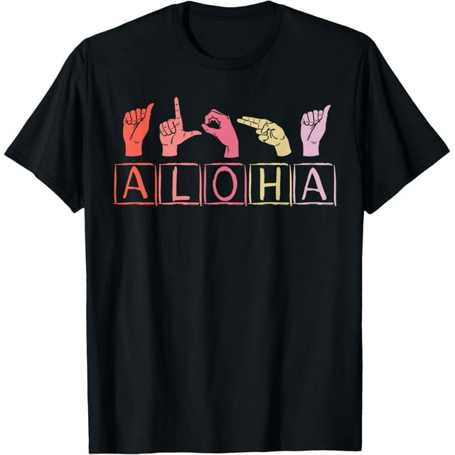 Aloha Hand Sign Language American ASL Teacher Hawaiian T-Shirt ...