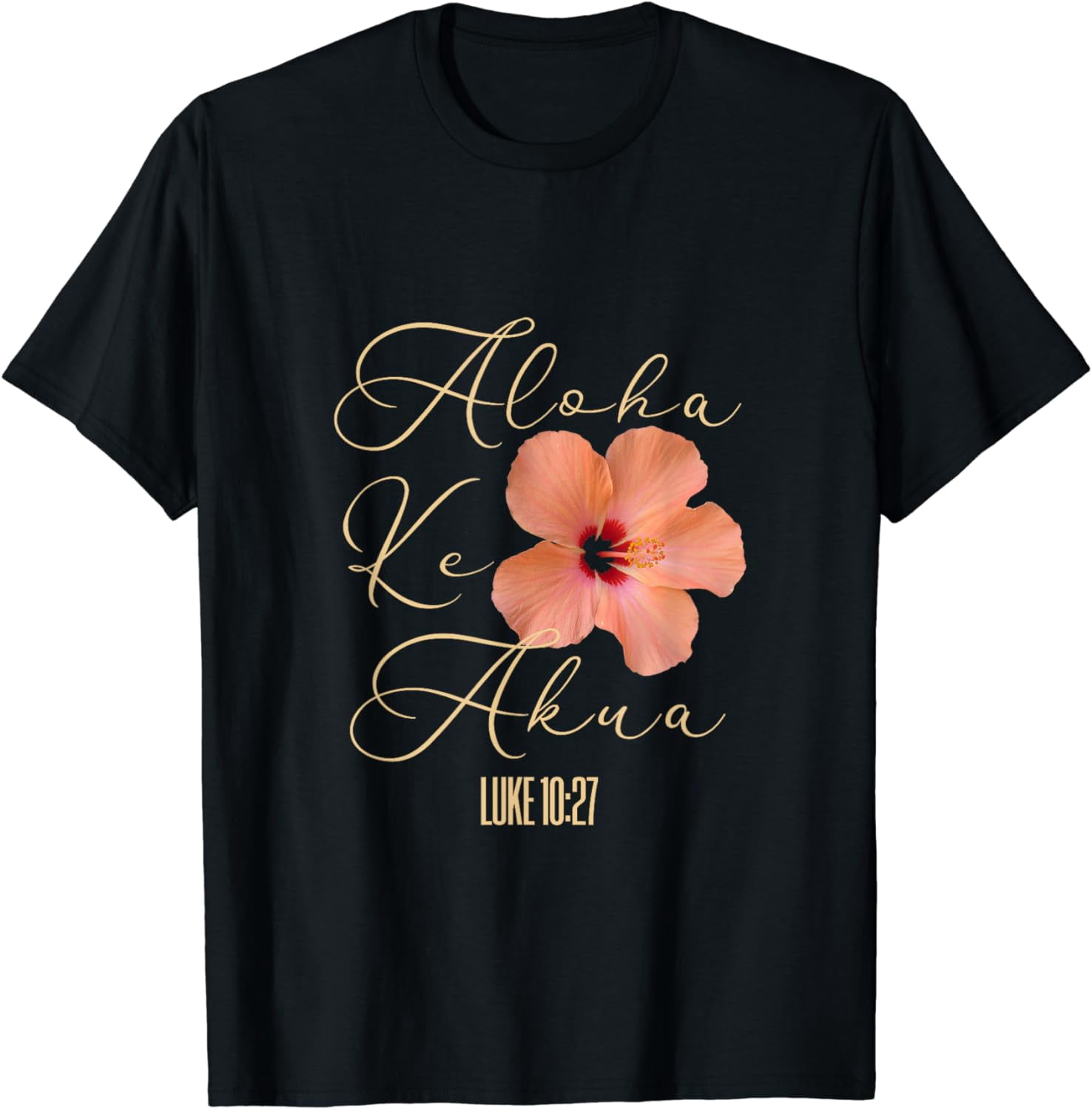 Aloha Ke Akua Christian Hawaiian Hibiscus Flowers Floral Tee T-Shirt ...