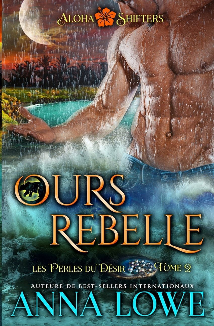 Aloha Shifters: Les Perles Du Désir Ours rebelle, Book 2, (Paperback ...