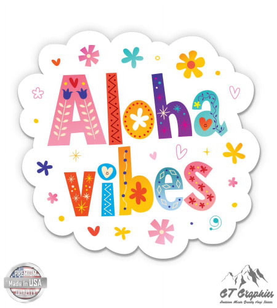 Aloha Vibes - 8" Vinyl Sticker - For Car Laptop I-Pad - Waterproof ...
