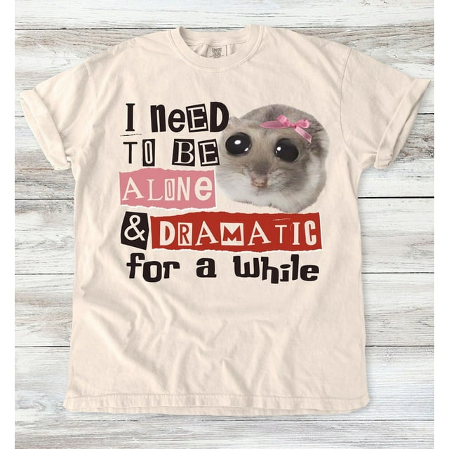 Alone & Dramatic Shirt with Sad Hamster Meme - Funny Graphic Tee ...