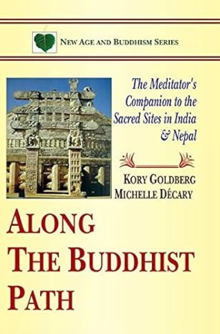 Along The Buddhist Path:: The Meditator's Companion to the Sacred Sites ...