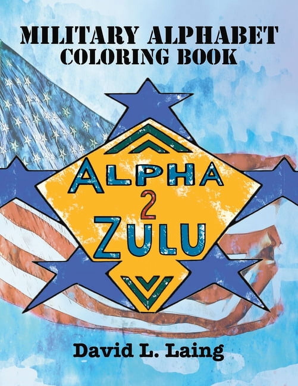 Alpha 2 Zulu: Military Alphabet Coloring Book (Paperback) - Walmart.com