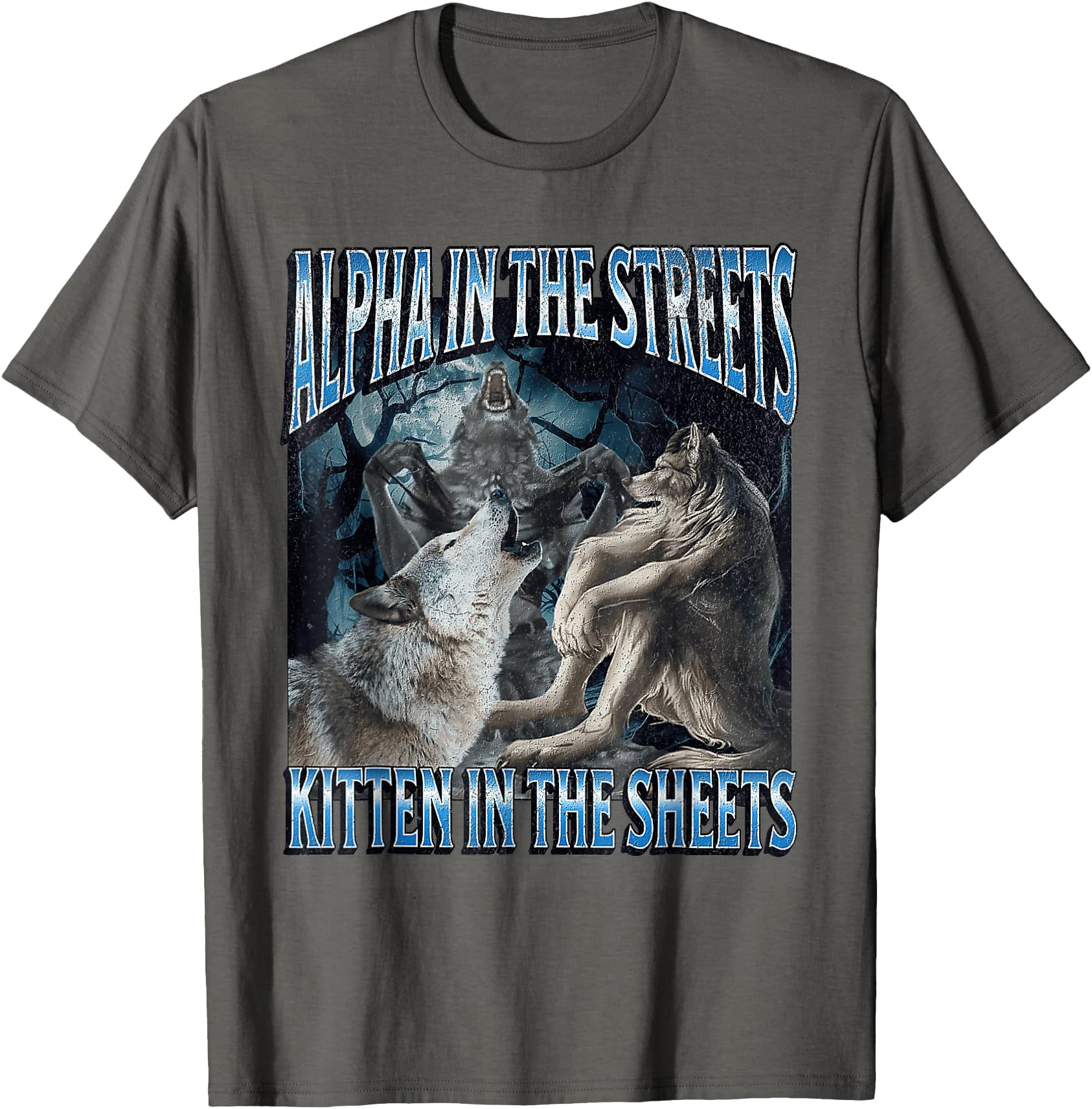 Alpha In The Streets Kitten Funny Werewolf Wolf Meme Unisex T-Shirt for ...