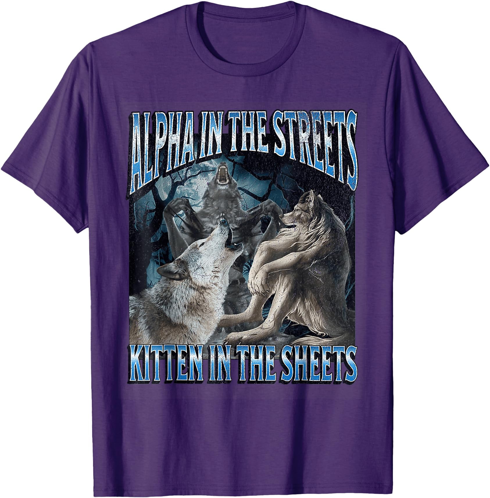 Alpha In The Streets Kitten Funny Werewolf Wolf Meme Unisex T-Shirt for ...