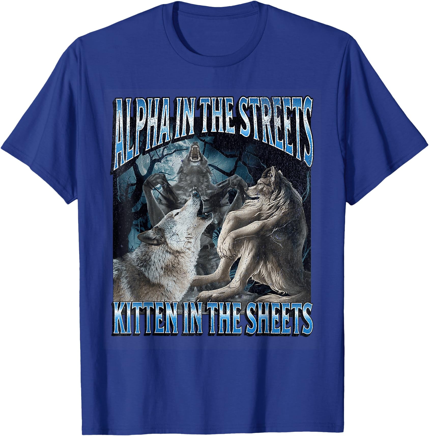 Alpha In The Streets Kitten Funny Werewolf Wolf Meme Unisex T-Shirt for ...