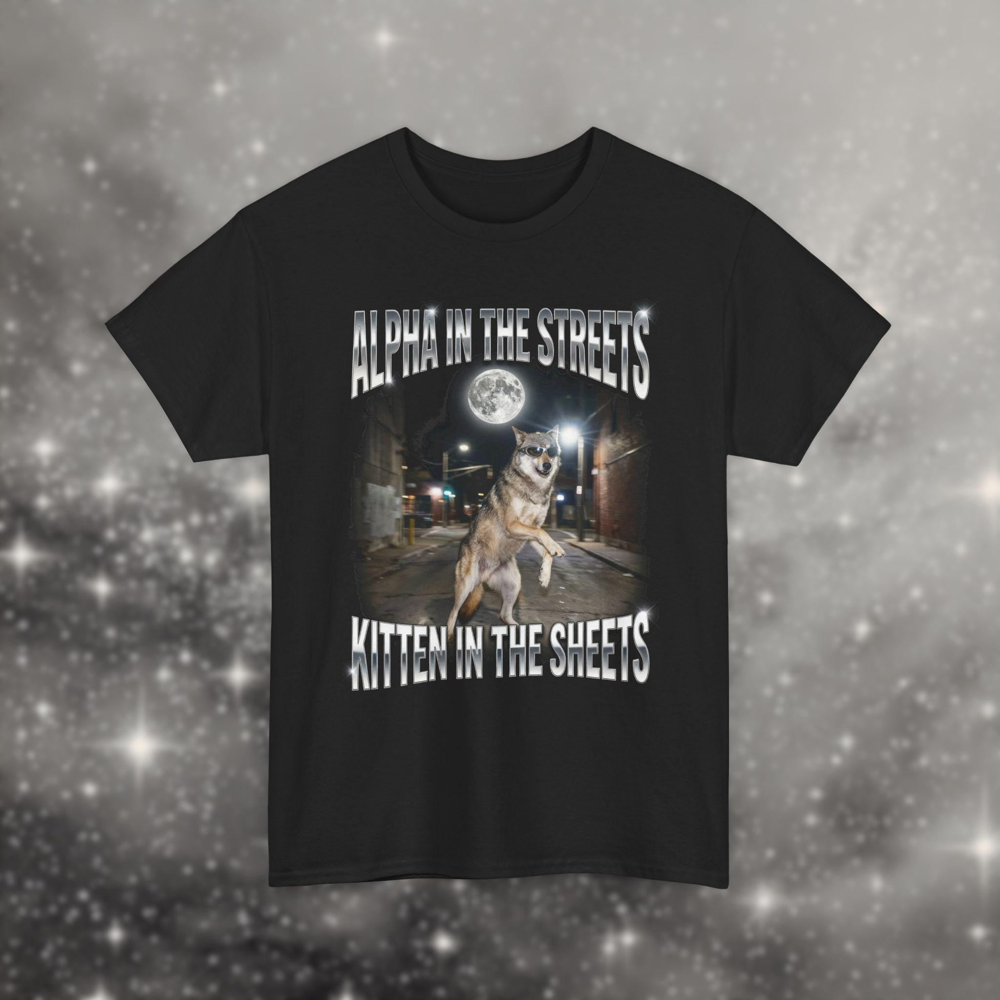 Alpha In The Streets Kitten In The Sheets T-Shirt, Alpha Wolf Meme Tee ...