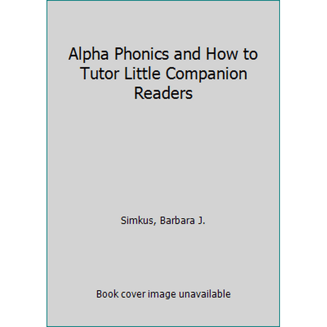 Pre-Owned Alpha Phonics and How to Tutor Little Companion Readers (Paperback) 0941995348 ...