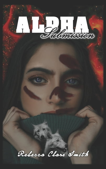 The Alpha Wolf Alpha Submission, Book 2, (Paperback) - Walmart.com