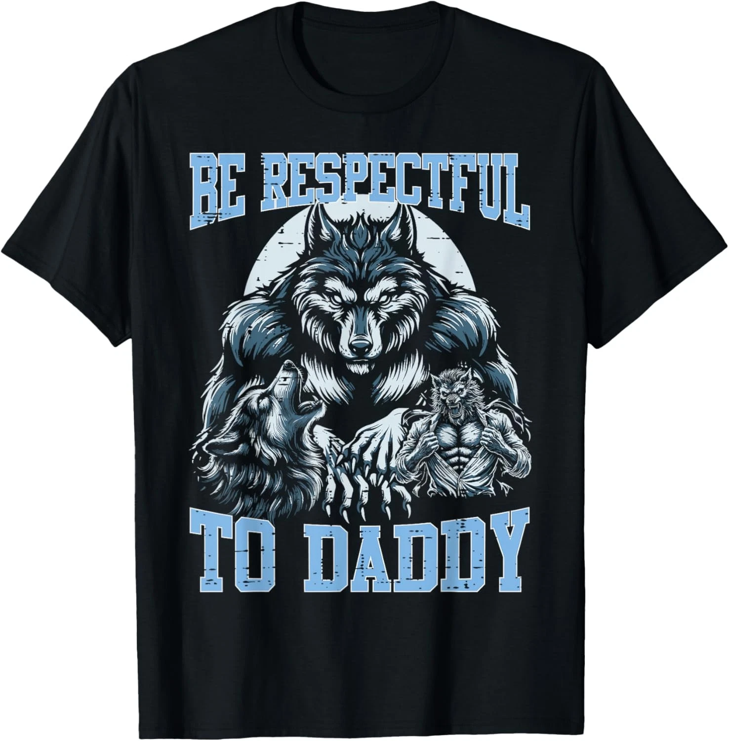 Alpha Wolf Be Respectful To Daddy Funny Meme Cringe T-Shirt, for Men ...