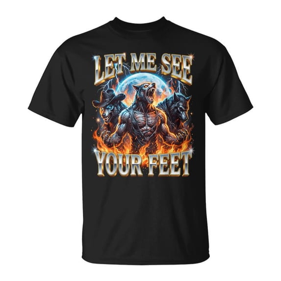 Alpha Wolf Let Me See Your Feet Irony Gen Z Humor TShirt - Walmart.com