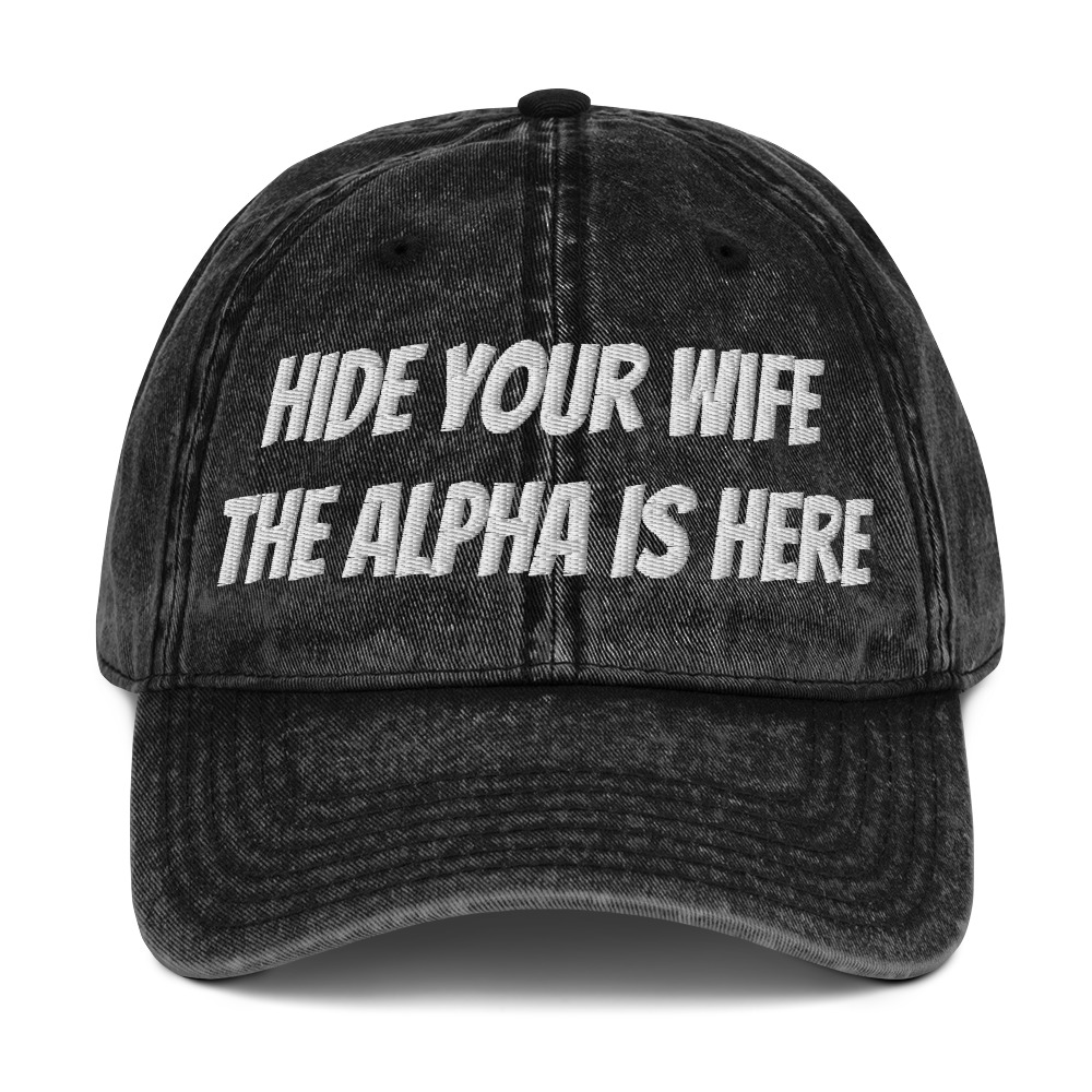 Alpha Wolf Meme Embroidered Vintage Cap, Hide Your Wife The Alpha Is ...