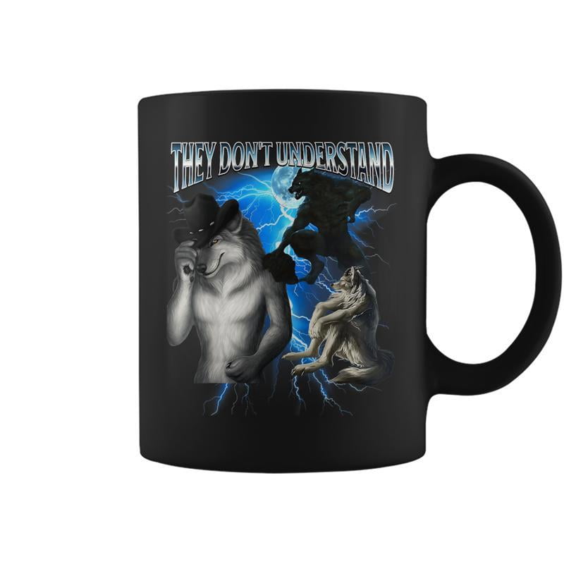 Alpha Wolf Meme They Don't Understand Coffee Mug - Walmart.com