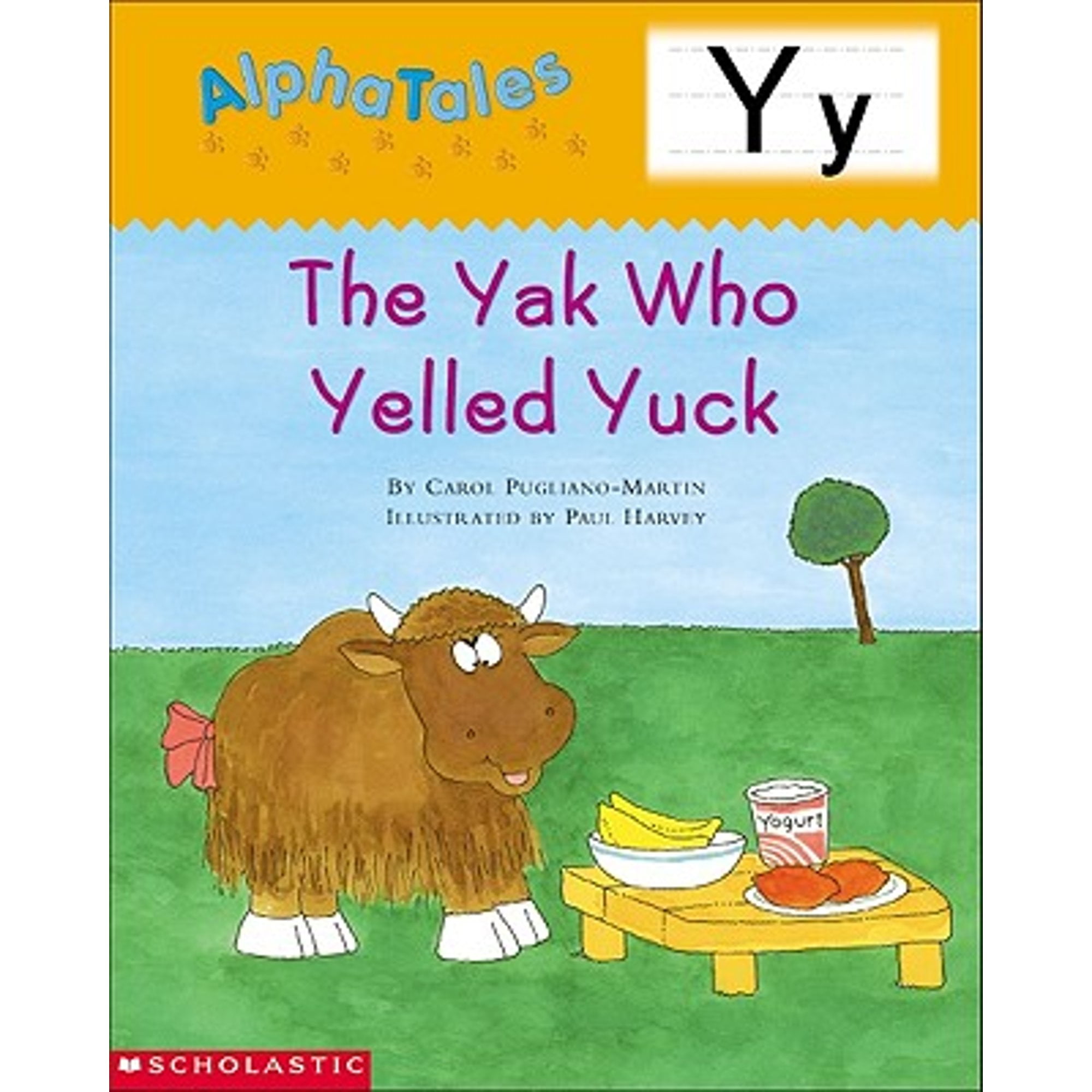 AlphaTales: AlphaTales: Letter Y: The Yak Who Yelled Yuck : A Series of ...
