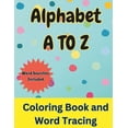 Alphabet A To Z Coloring Book and Word Tracing: Over 50+ Educational ...