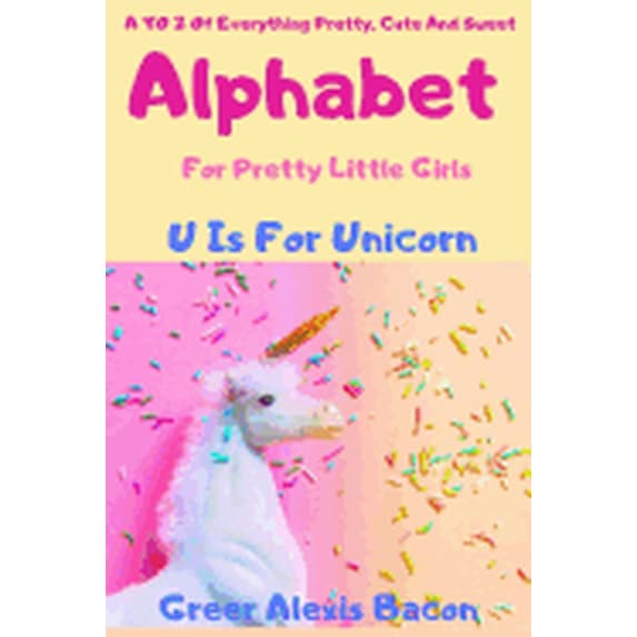 Alphabet: A To Z Of Everything Pretty, Cute And Sweet For Little Girls ...