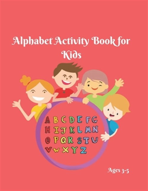 Alphabet Activity Book for Kids 3-5: Alphabet Adventure- Alphabet ...