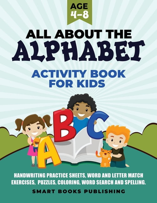 All About the Alphabet Activity Book for Kids 4-8 : Handwriting ...
