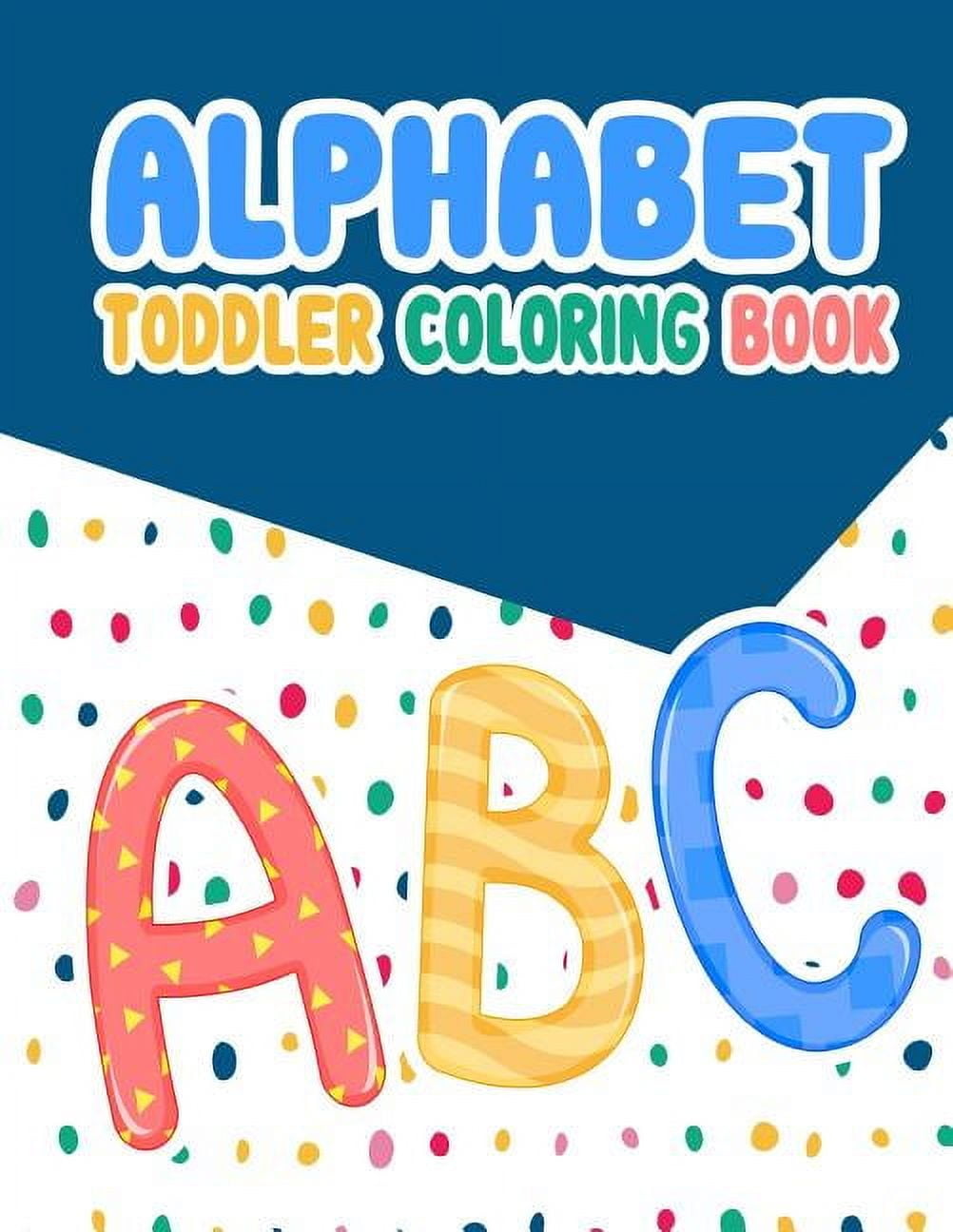 Alphabet: Alphabet Toddler Coloring Book: Alphabet Toddler Coloring ...