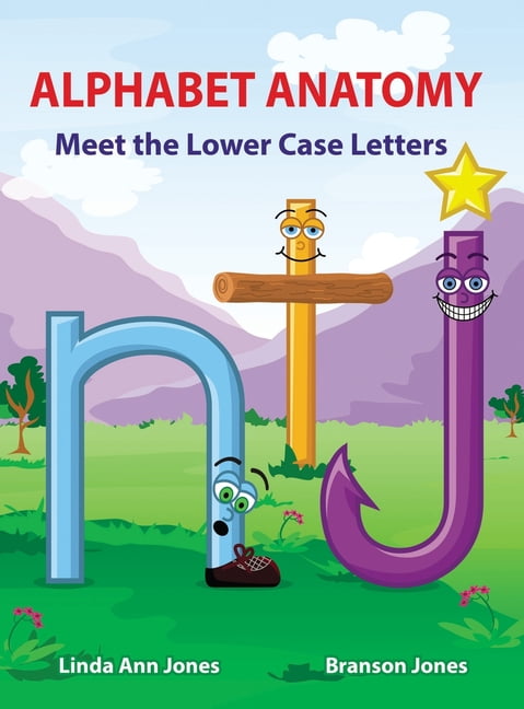 Alphabet Anatomy: Meet the Lower Case Letters (Hardcover) - Walmart.com