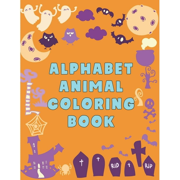 Alphabet Animal Coloring Book: Alphabet Animal Coloring Book, Alphabet ...