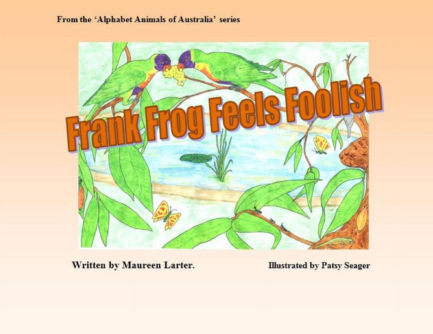 Alphabet Animals of Australia: Frank Frog Feels Foolish (Paperback) - Walmart.com