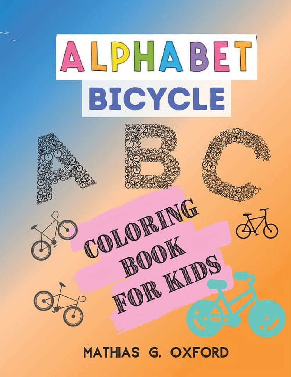 Alphabet Bicycle: Amazing Coloring Book for Kids Fun with Letters ...