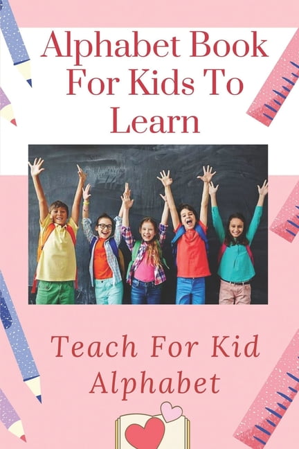 Alphabet Book For Kids To Learn: Teach For Kid Alphabet: Picture Book ...