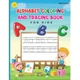 Alphabet Coloring And Tracing Book for Kids: A perfect Preschool ...