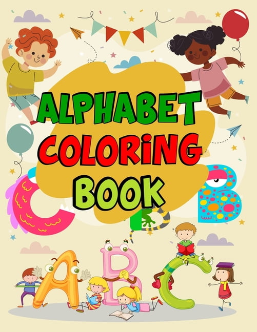 Alphabet Coloring Book: Alphabet Coloring Book, Color Alphabet Book ...