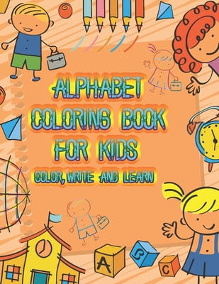 Alphabet Coloring Book Color, Write and Learn: An Activity Book for ...