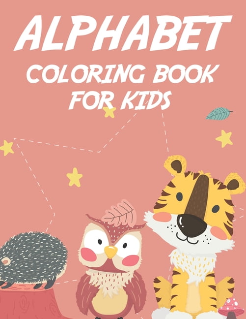 Alphabet Coloring Book For Kids : Childrens Coloring Activity Sheets ...