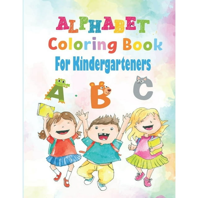 Alphabet Coloring Book For Kindergarteners: Alphabet Coloring ...