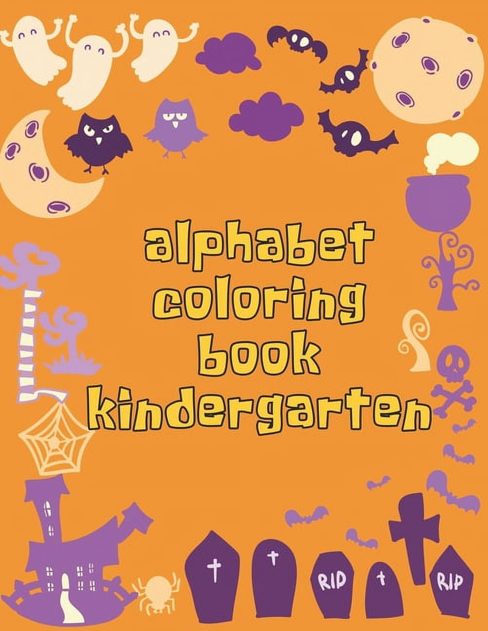 Alphabet Coloring Book Kindergarten: Alphabet Coloring Book ...