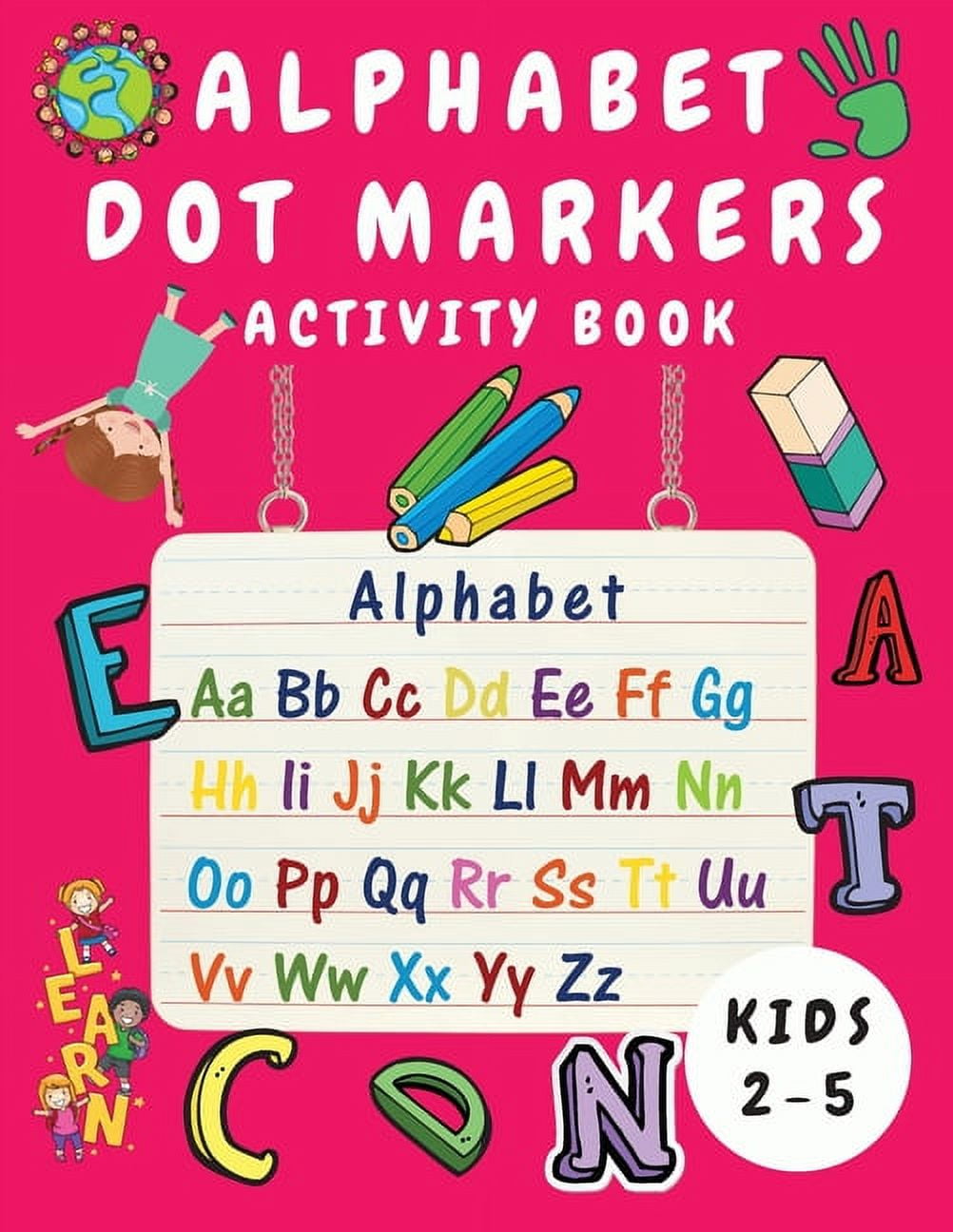 Alphabet Dot Marker Activity Book for Kids Ages 2-5: Alphabet Tracing ...
