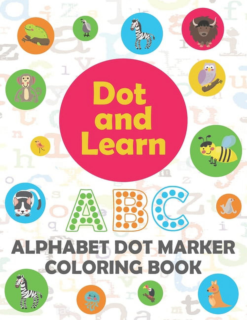 Alphabet Dot marker coloring book: Alphabet learning dot marker ...