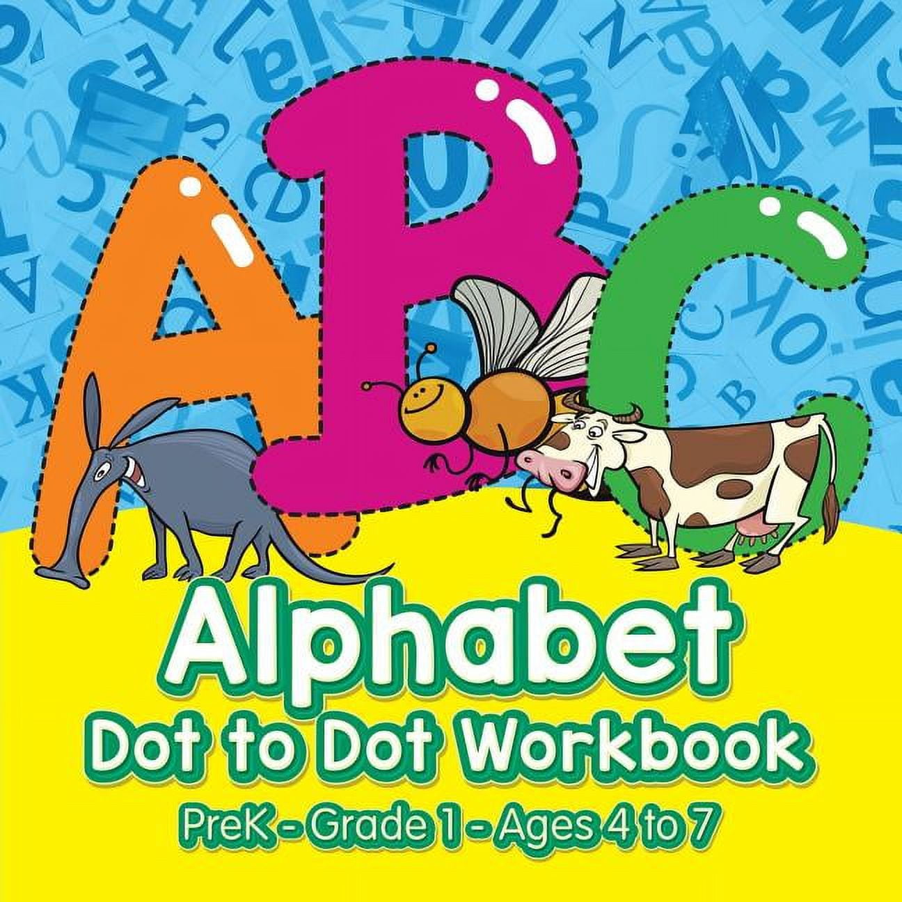 Alphabet Dot to Dot Workbook PreK-Grade 1 - Ages 4 to 7 (Paperback ...