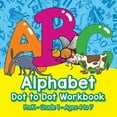 Alphabet Dot to Dot Workbook PreK-Grade 1 - Ages 4 to 7 (Paperback ...