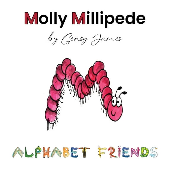 Alphabet Friends Molly Millipede: Meets Baby Mabel, Book 13, (Hardcover ...