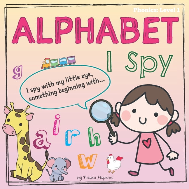 Alphabet I Spy: Getting ready to read (Phonics: Level 1) - Walmart.com